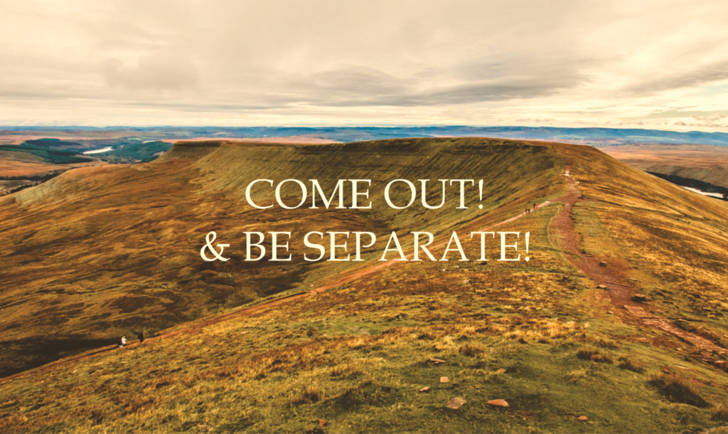 Come Out & Be Separate! - Faith Marie Baczko